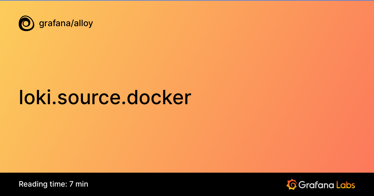 loki.source.docker | Grafana Alloy documentation