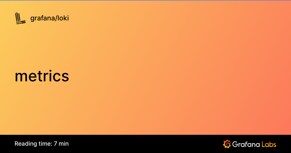 metrics | Grafana Loki documentation