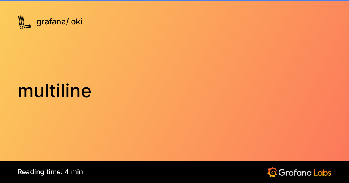 multiline | Grafana Loki documentation