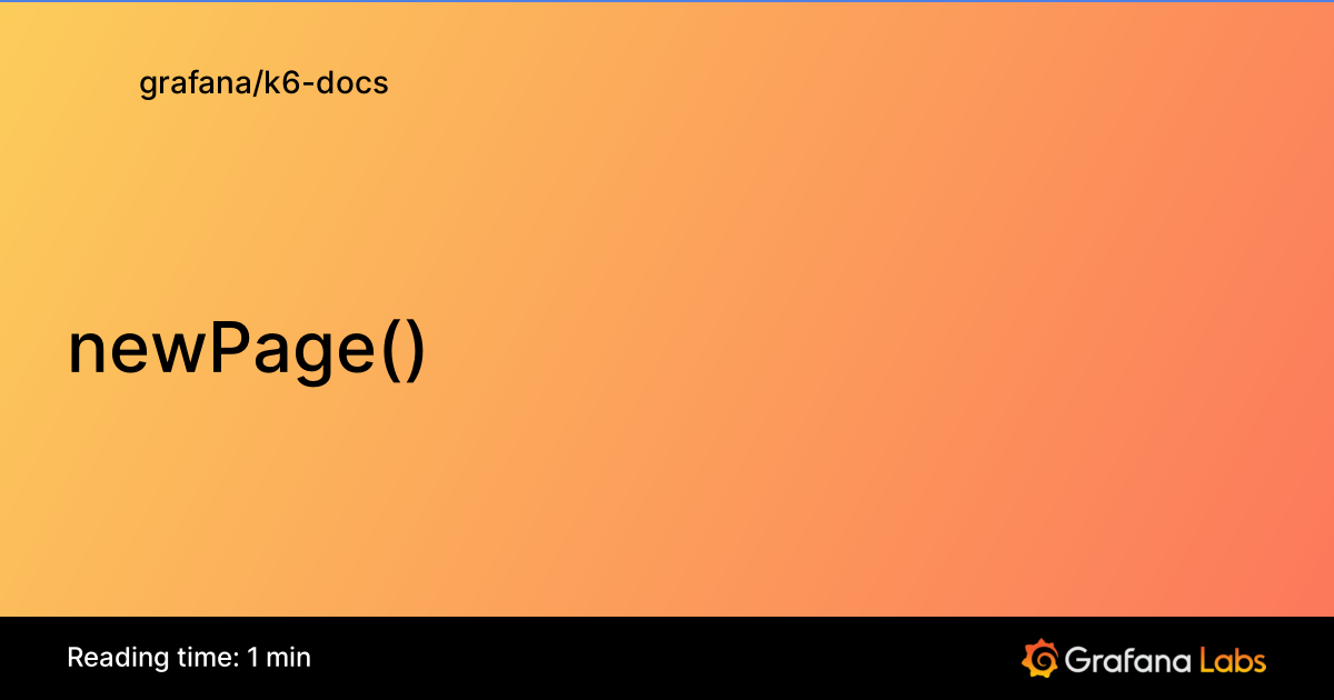 newPage() | Grafana k6 documentation