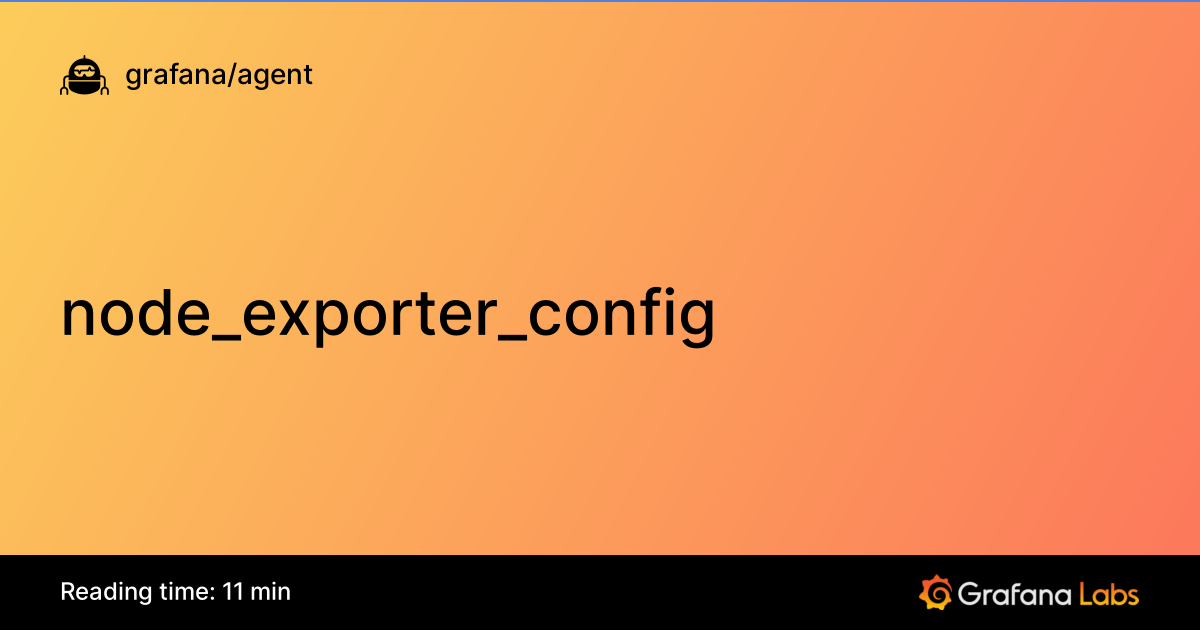 node_exporter_config | Grafana Agent documentation