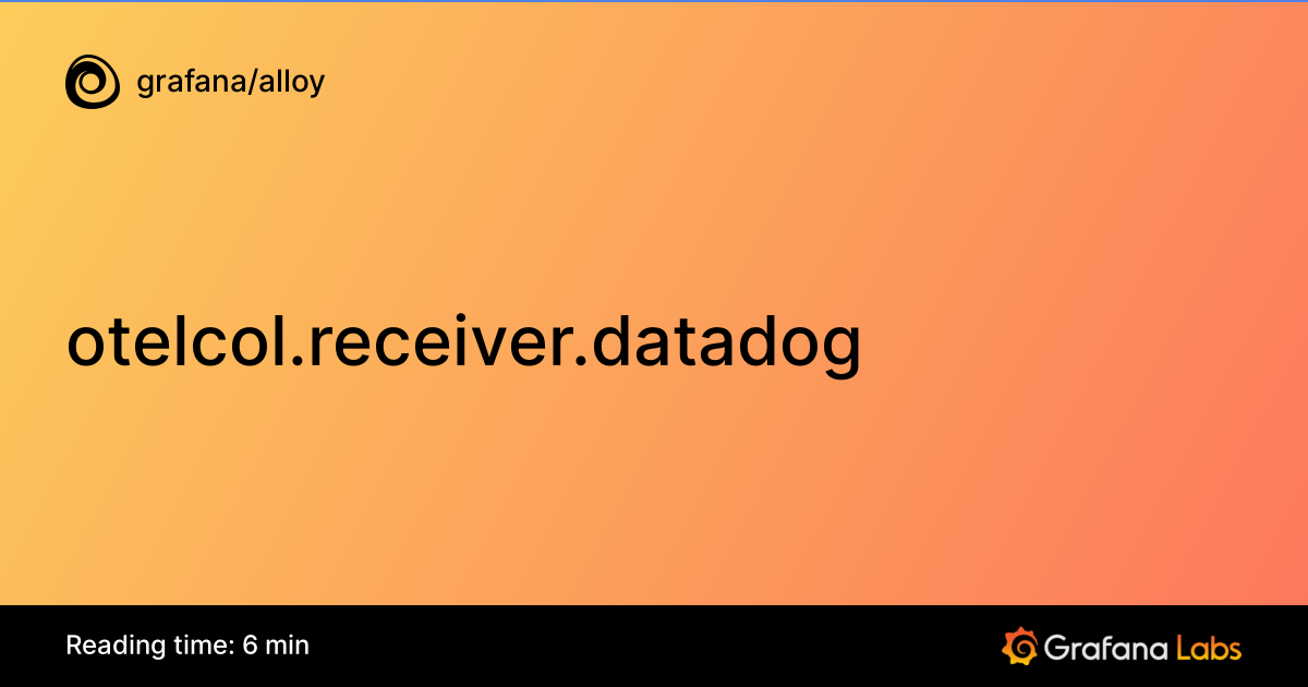otelcol.receiver.datadog | Grafana Alloy documentation