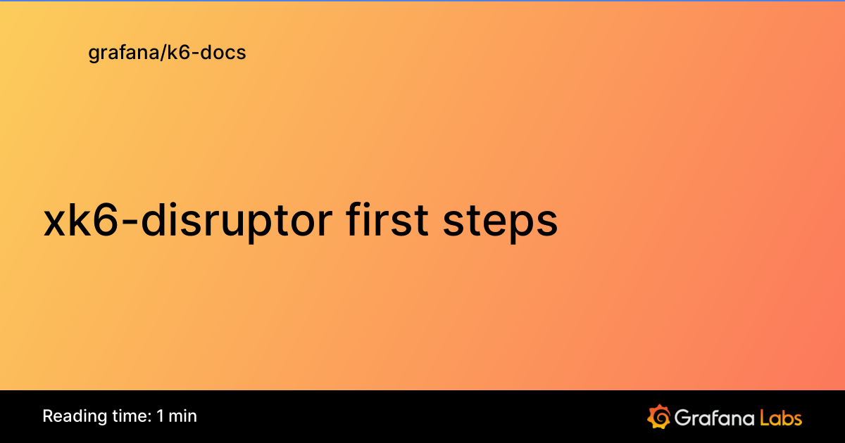 xk6-disruptor first steps | Grafana k6 documentation