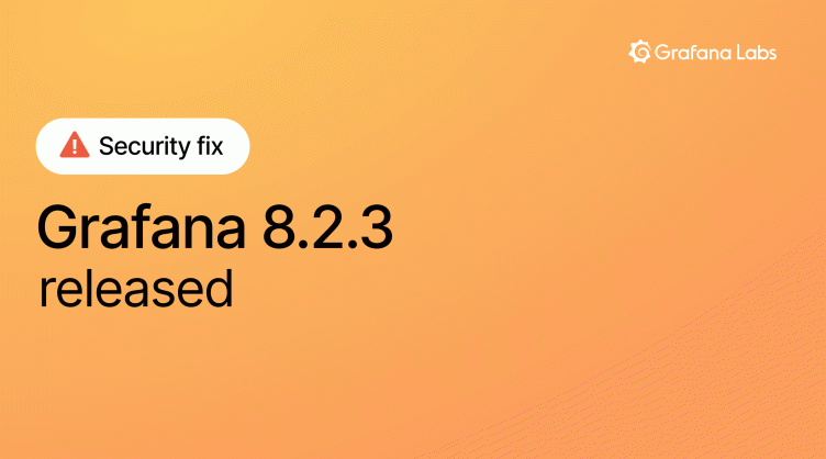 Grafana 823 Released With Medium Severity Security Fix Cve 2021 41174 Grafana Xss Grafana Labs